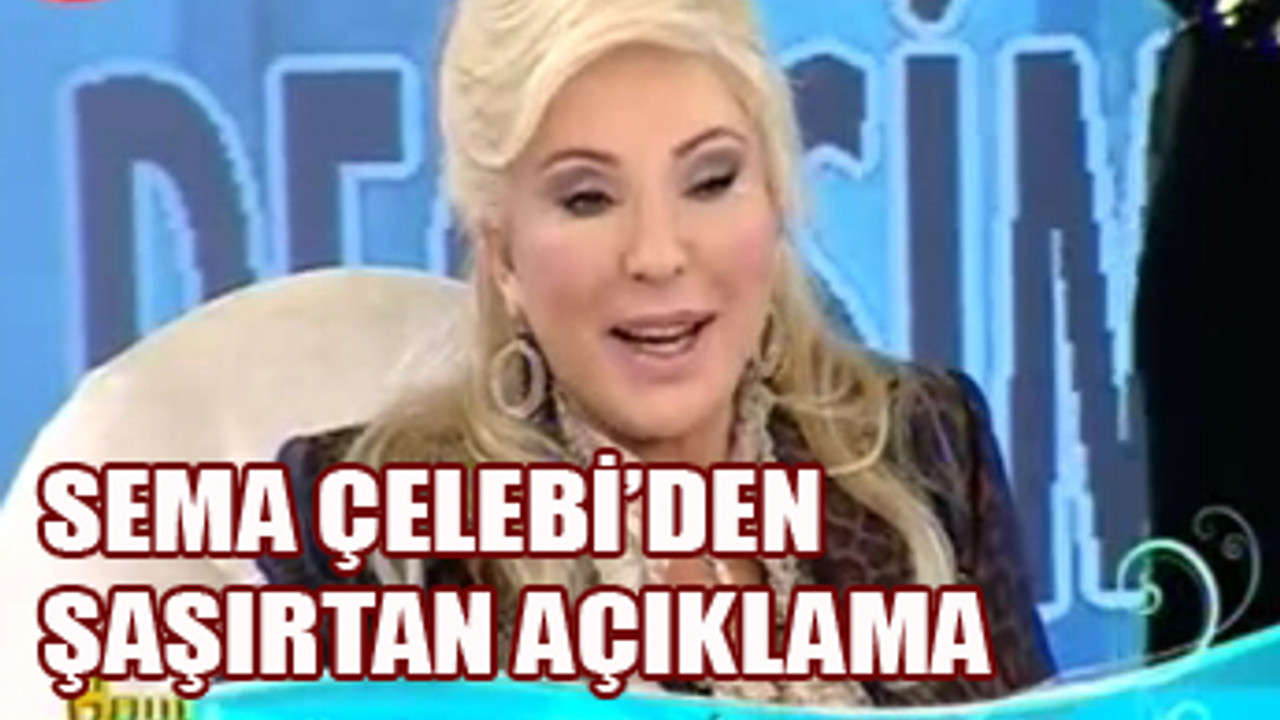 Sema Çelebi'den şaşırtan yorum - SacitAslan.com