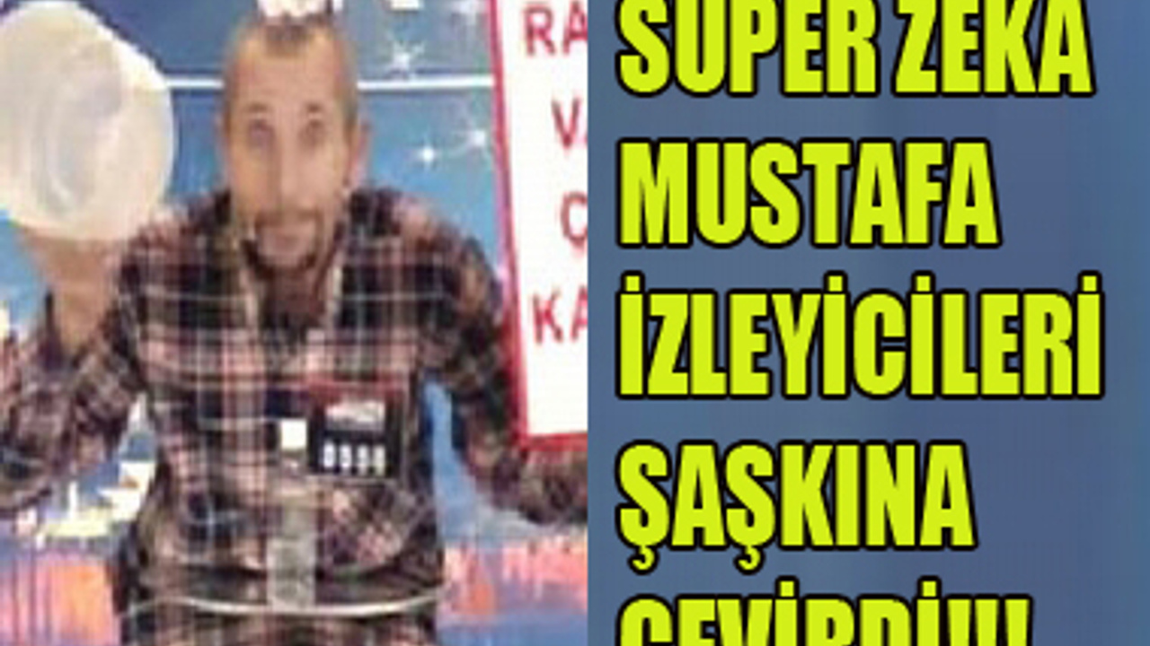 SÜPER ZEKA MUSTAFA!! - SacitAslan.com