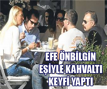 Efe Önbilgin eşiyle görüntülendi - SacitAslan.com